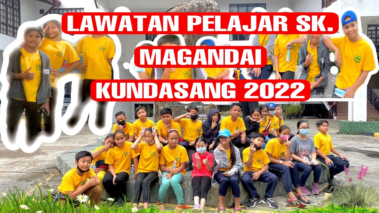 LAWATAN PELAJAR SK. MAGANDAI || KUNDASANG, RANAU || SEPT 2022 - YouTube