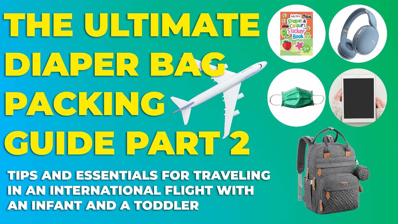 The Ultimate diaper bag packing guide- Part 2! Flight travel with an ...