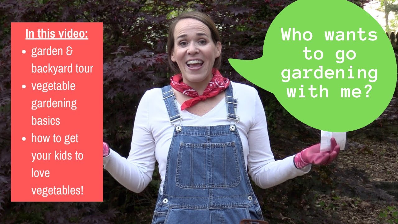 Garden and Backyard Tour plus getting started with vegetable gardening ...