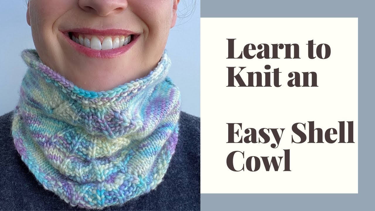 Learn to Knit an Easy Shell Cowl - YouTube