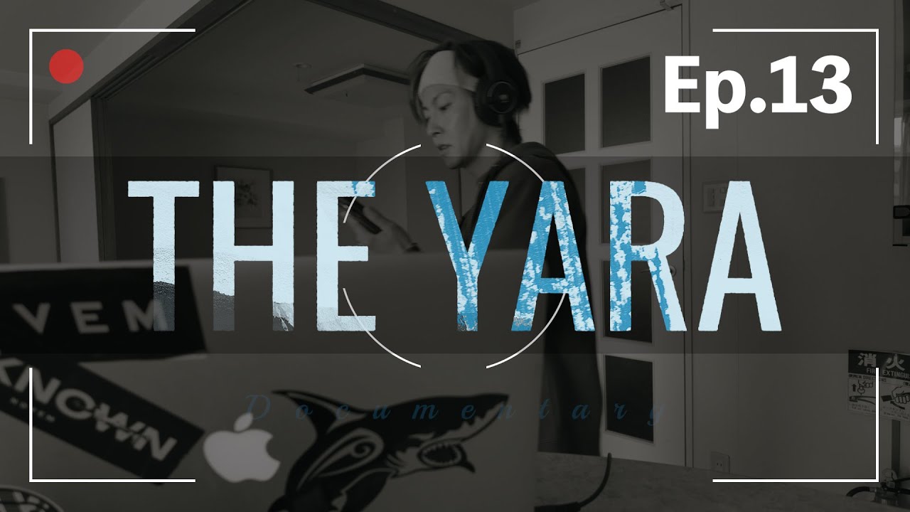 THE YARA -documentary- episode13 - YouTube