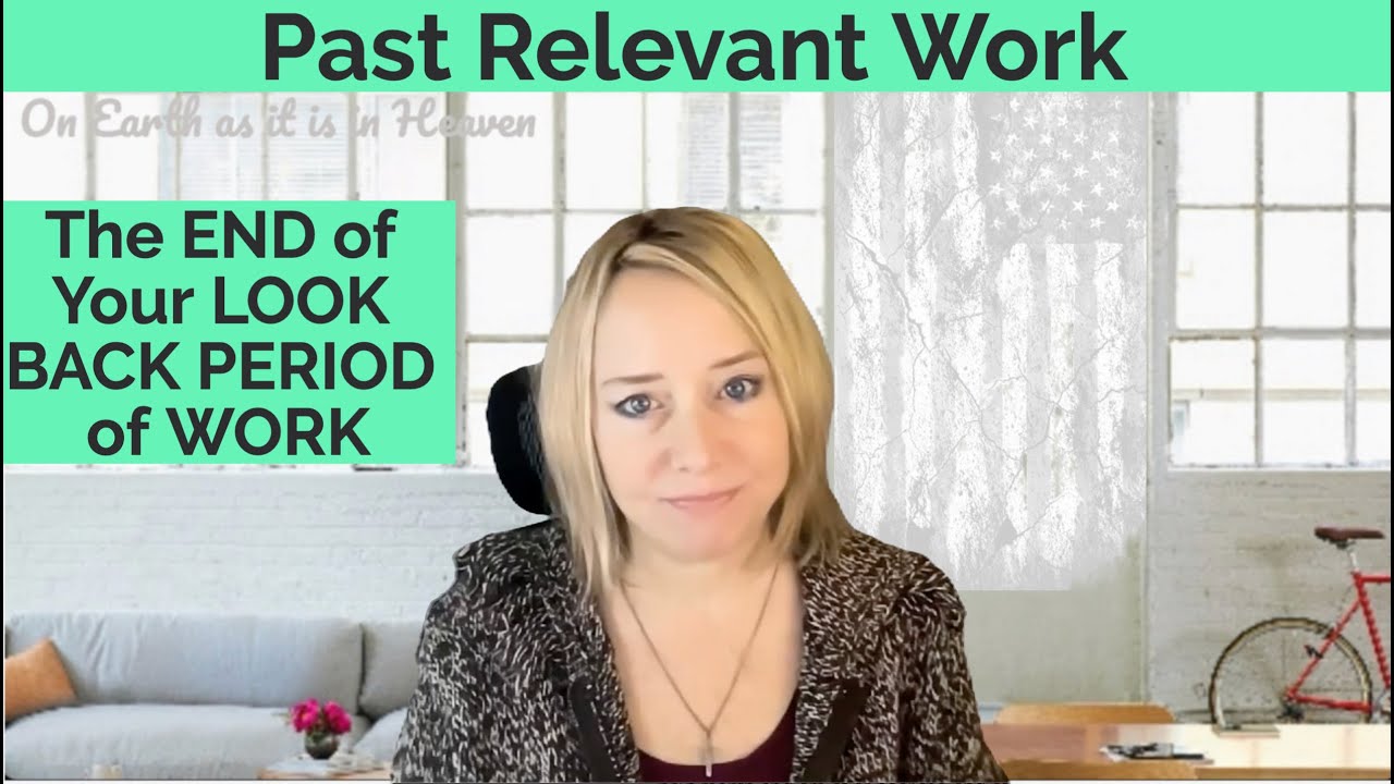 MUST KNOW! Look Back Period for Your Past Relevant Work - When It Ends ...