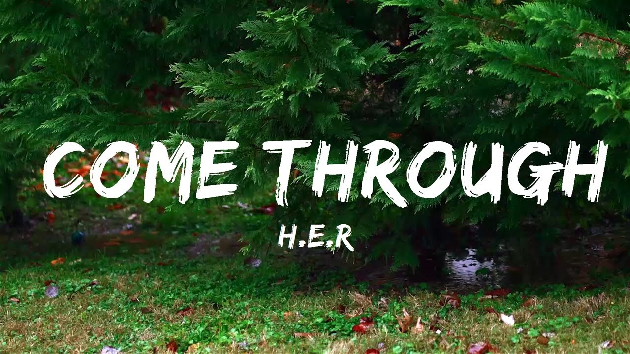 H.E.R - Come Through (Lyrics) ft. Chris Brown | Music one for me - YouTube