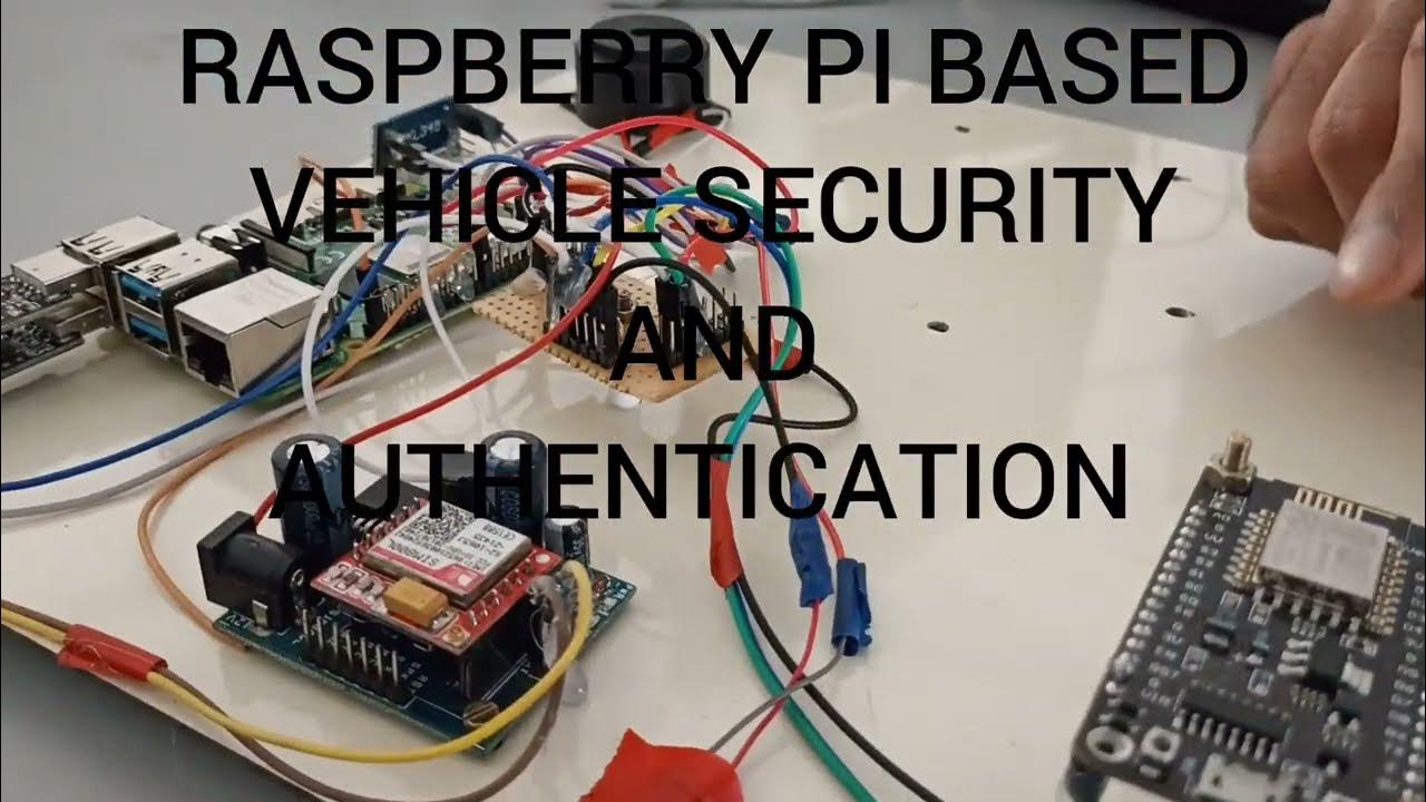 RASPBERRY PI BASED VEHICLE SECURITY AND AUTHENTICATION - YouTube