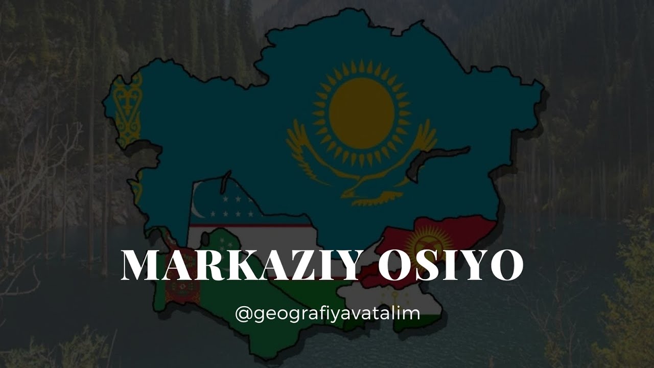 Markaziy Osiyo Davlatlari- Markaziy Osiyo geografiyasi - YouTube