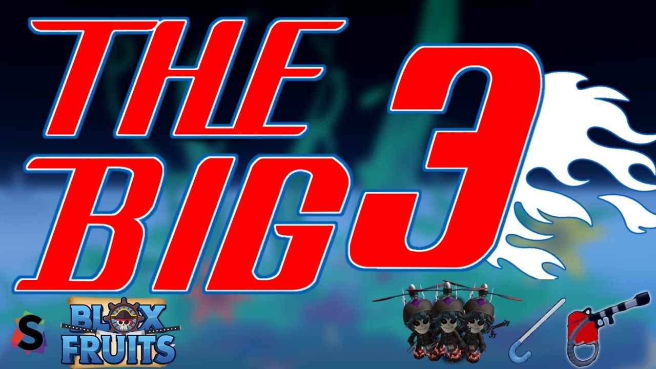 The Big 3 - YouTube