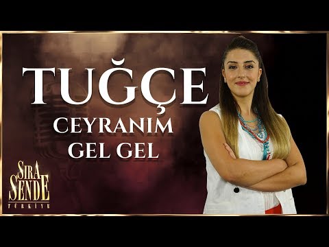Tuğçe - Ceyranım Gel Gel | SIRA SENDE TÜRKİYE
