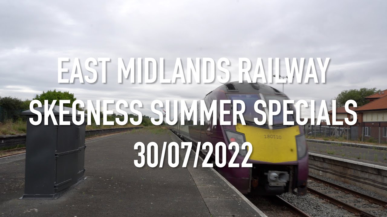 EMR Skegness Summer Specials 30/07/2022 - YouTube