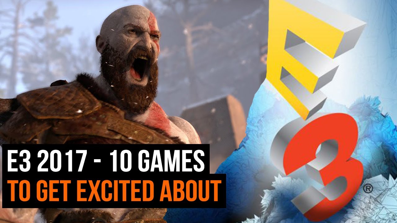 E3 2017 - 10 games to get excited about - YouTube