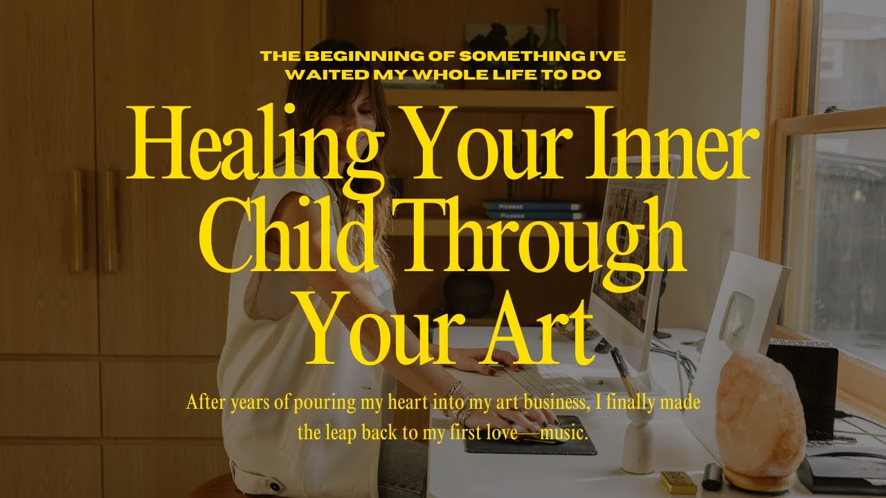 Healing Your Inner Child Through Your Art - YouTube