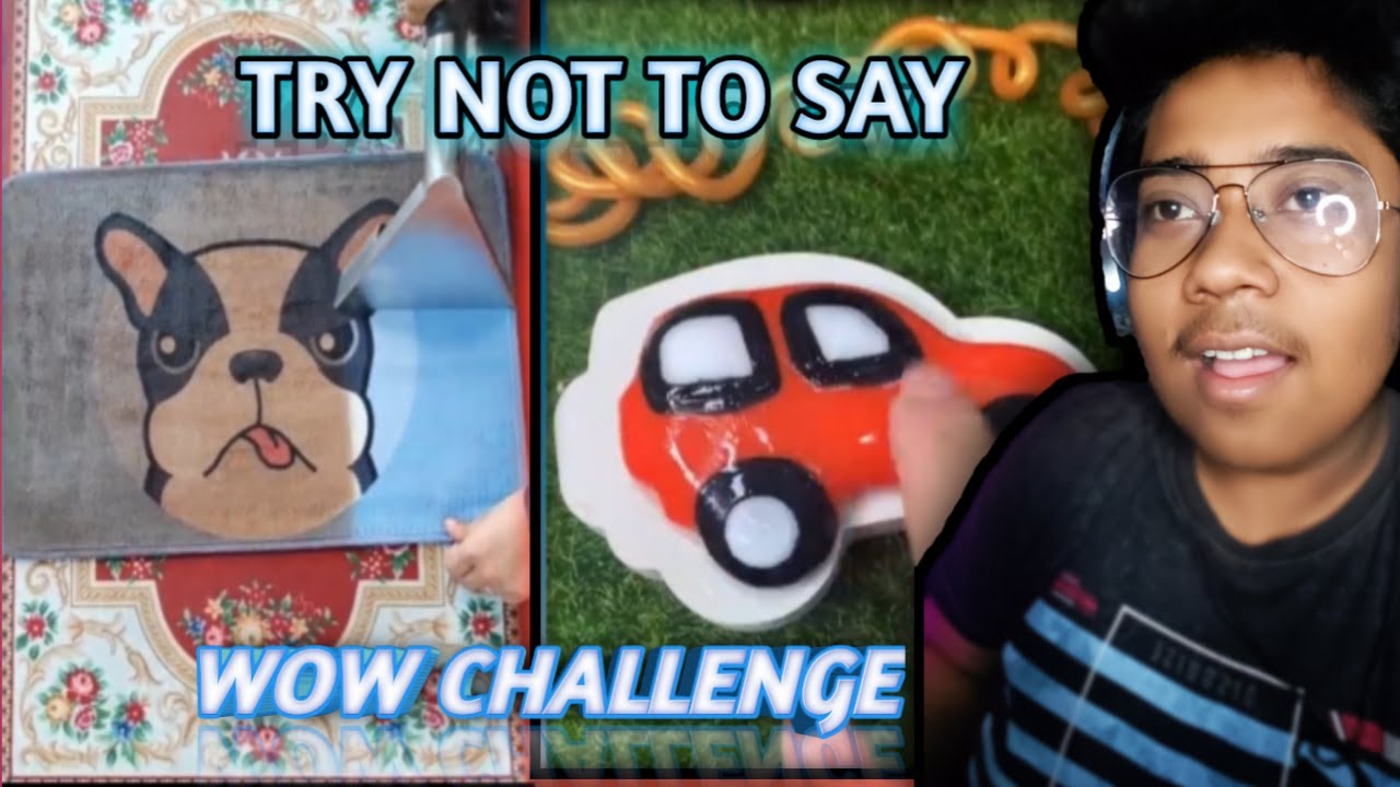 TRY NOT TO SAY WOW CHALLENGE - YouTube