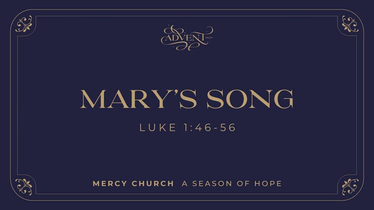 Mary's Song | Luke 1:46-56 | Pastor Spence Shelton | Mercy Church - YouTube