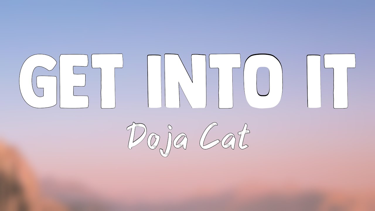 Get Into It (Yuh) - Doja Cat {Lyrics Video} 💥 - YouTube