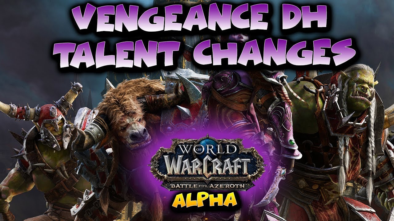WoW Battle for Azeroth Vengeance Demon Hunter Talent Changes - BfA ...