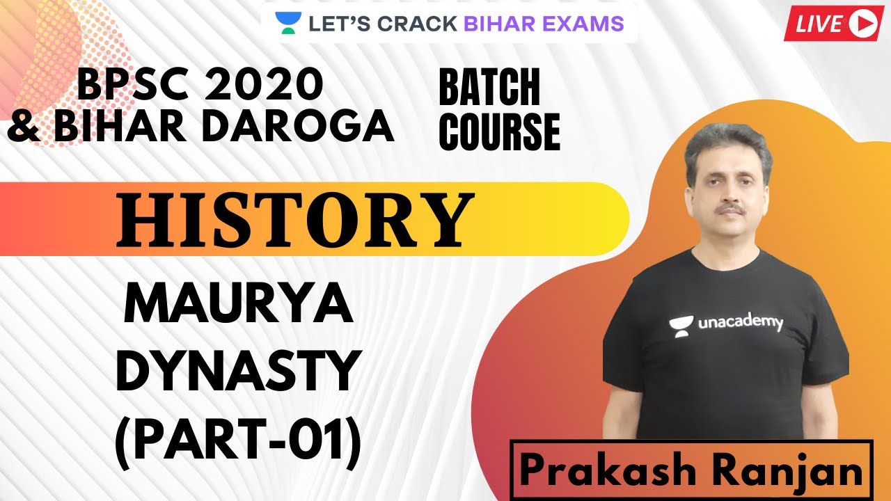 Maurya Dynasty | Part - 1 | History l BPSC 2020/21 | Prakash Ranjan ...