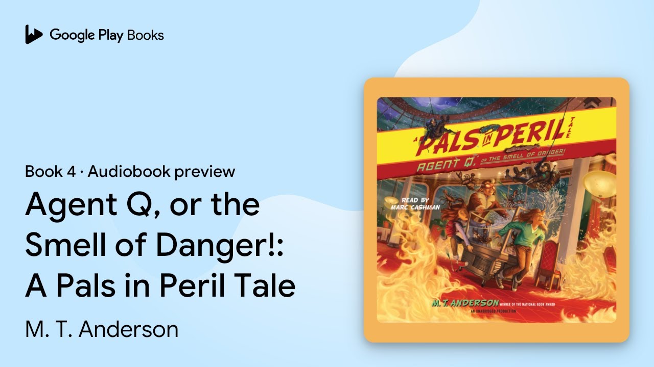Agent Q, or the Smell of Danger!: A Pals in… by M. T. Anderson ...