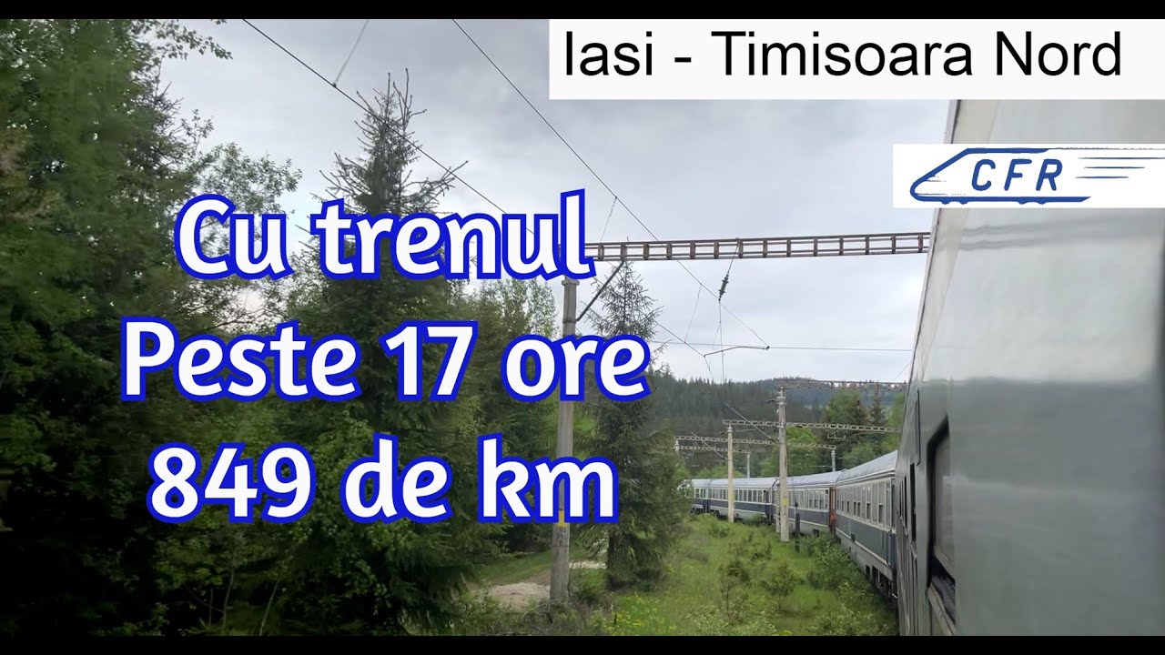 Cea mai lunga calatorie cu un tren in Romania - Iasi Timisoara - YouTube