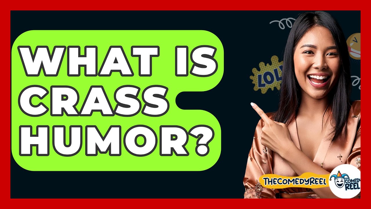 What Is Crass Humor? - The Comedy Reel - YouTube