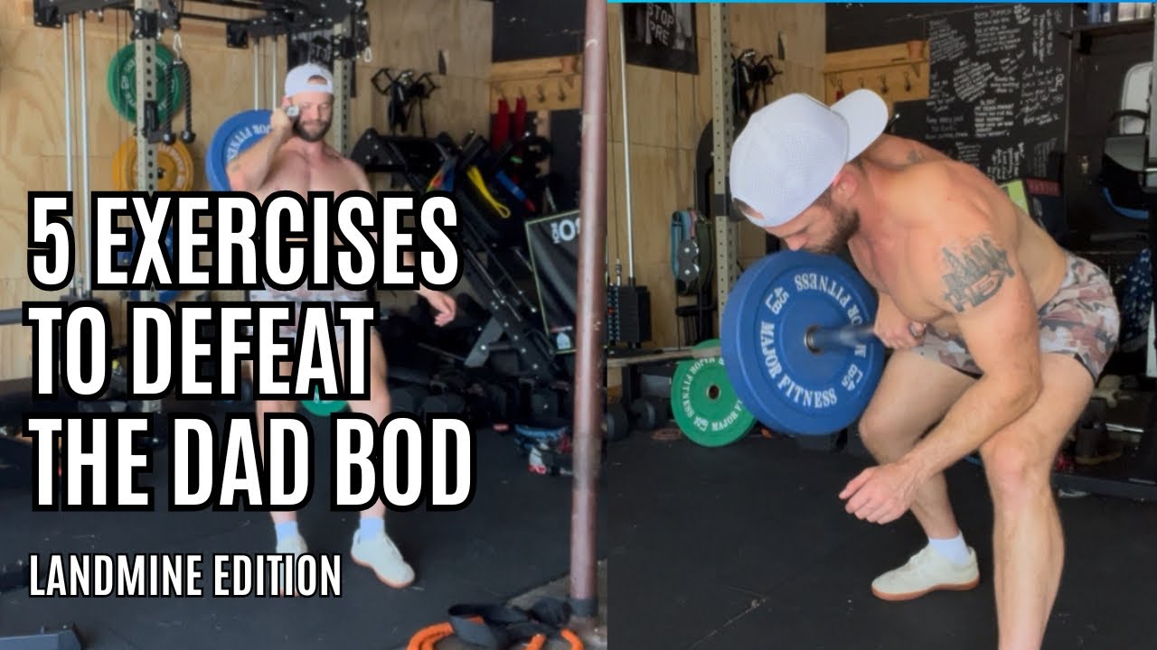 5 Exercises to Defeat the Dad Bod: Landmine Edition - YouTube