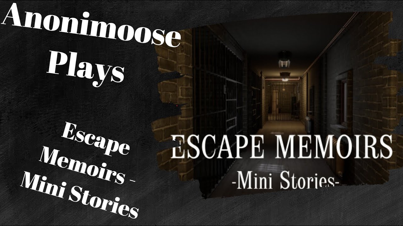 Anonimoose Plays Escape Memoirs - Mini Stories (Ft JFuzzi) - YouTube