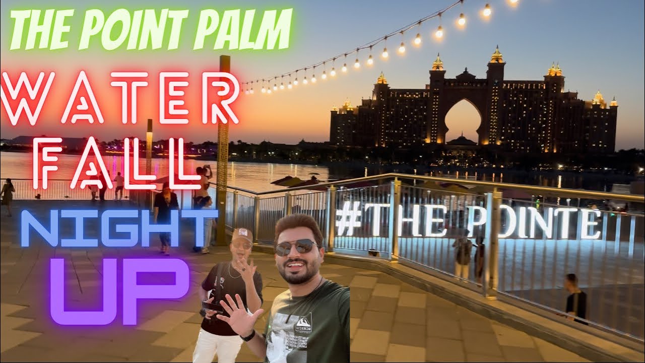The Point || Palm Jumeirah Atlantis,Water Fall And Beautiful Night View ...