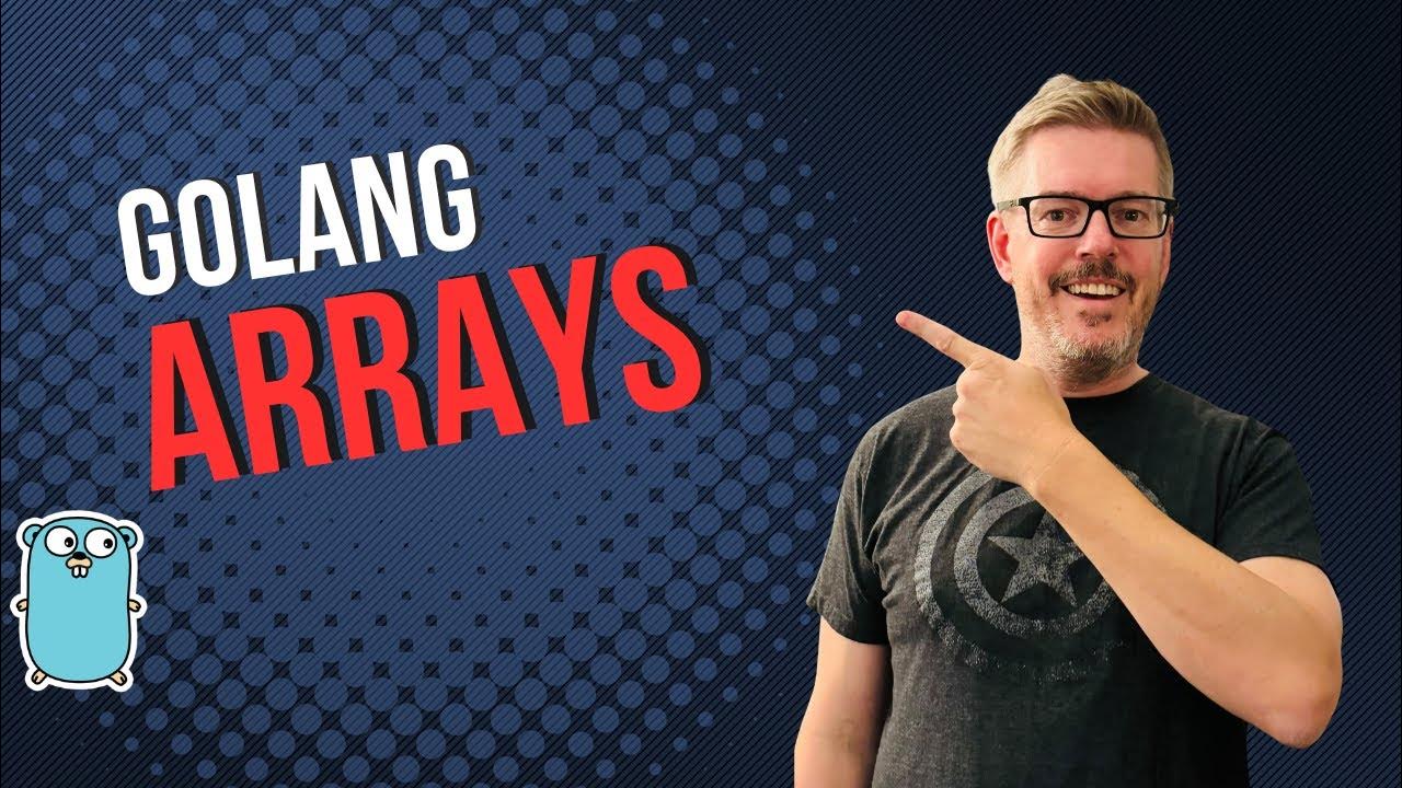 Golang Arrays - YouTube