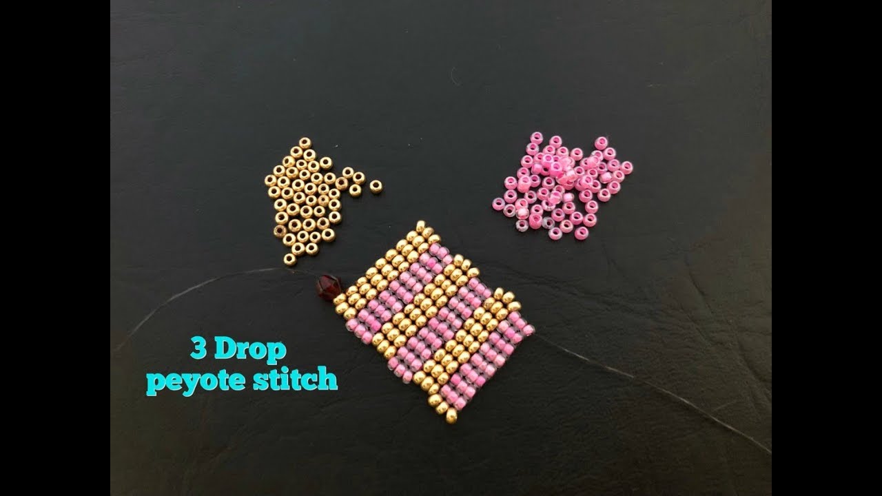 3 Drop Peyote Stitch Even Count 💞..The best Tutorial ever 😊 - YouTube