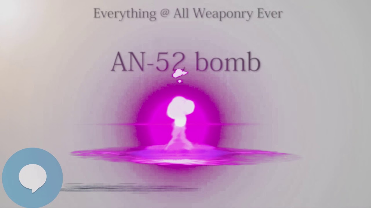 AN 52 bomb (Everything WEAPONRY & MORE)💬⚔️🏹📡🤺🌎😜 - YouTube