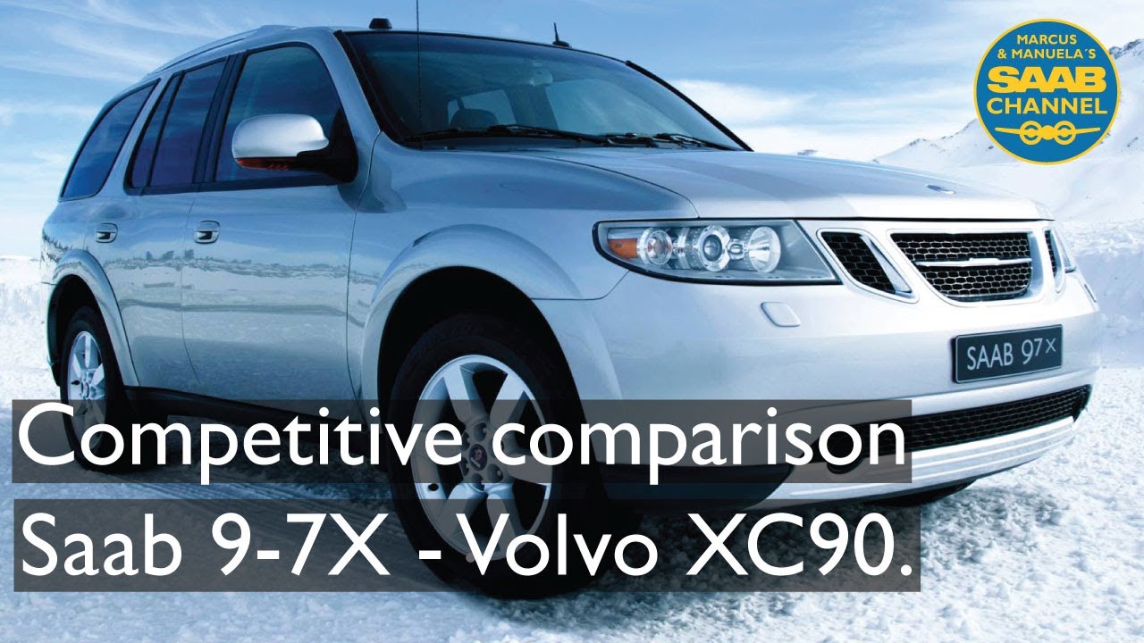 Saab 9-7X vs. Volvo XC90. Competitive comparison - YouTube
