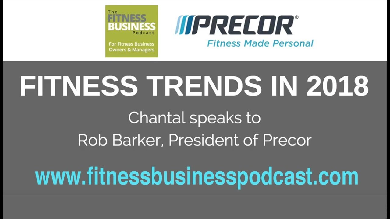 Fitness Trends in 2018 | Rob Barker, President of Precor - YouTube