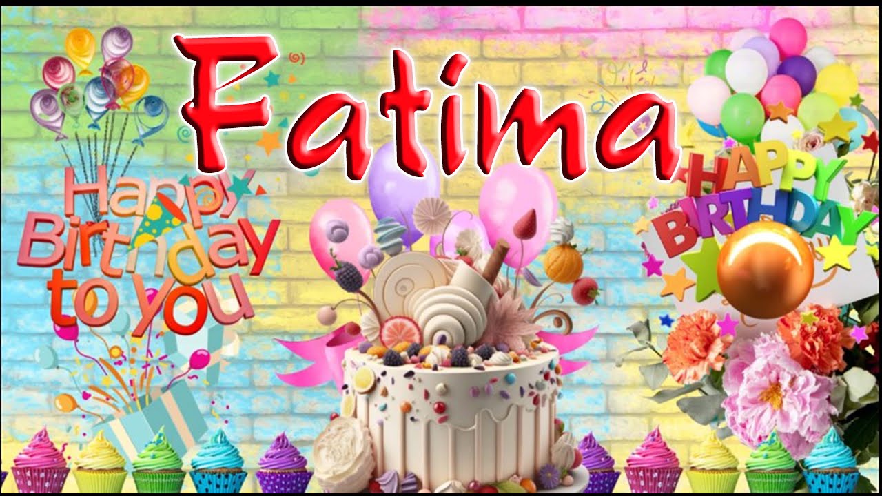 Fatima Happy Birthday Song || Happy Birthday Fatima - YouTube
