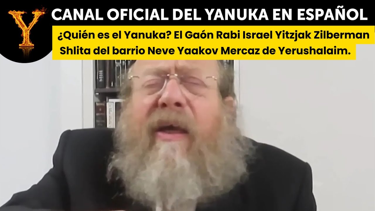 ¿Quién es el Yanuka? Rabi Israel Yitzjak Zilberman Shlita de Neve ...