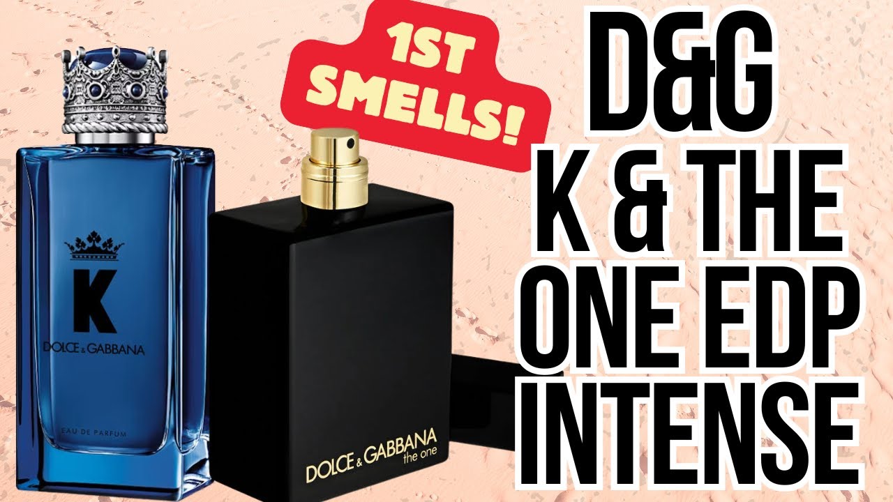Double 1st Smells! D&G KING EDP & D&G The ONE EDP Intense! - YouTube