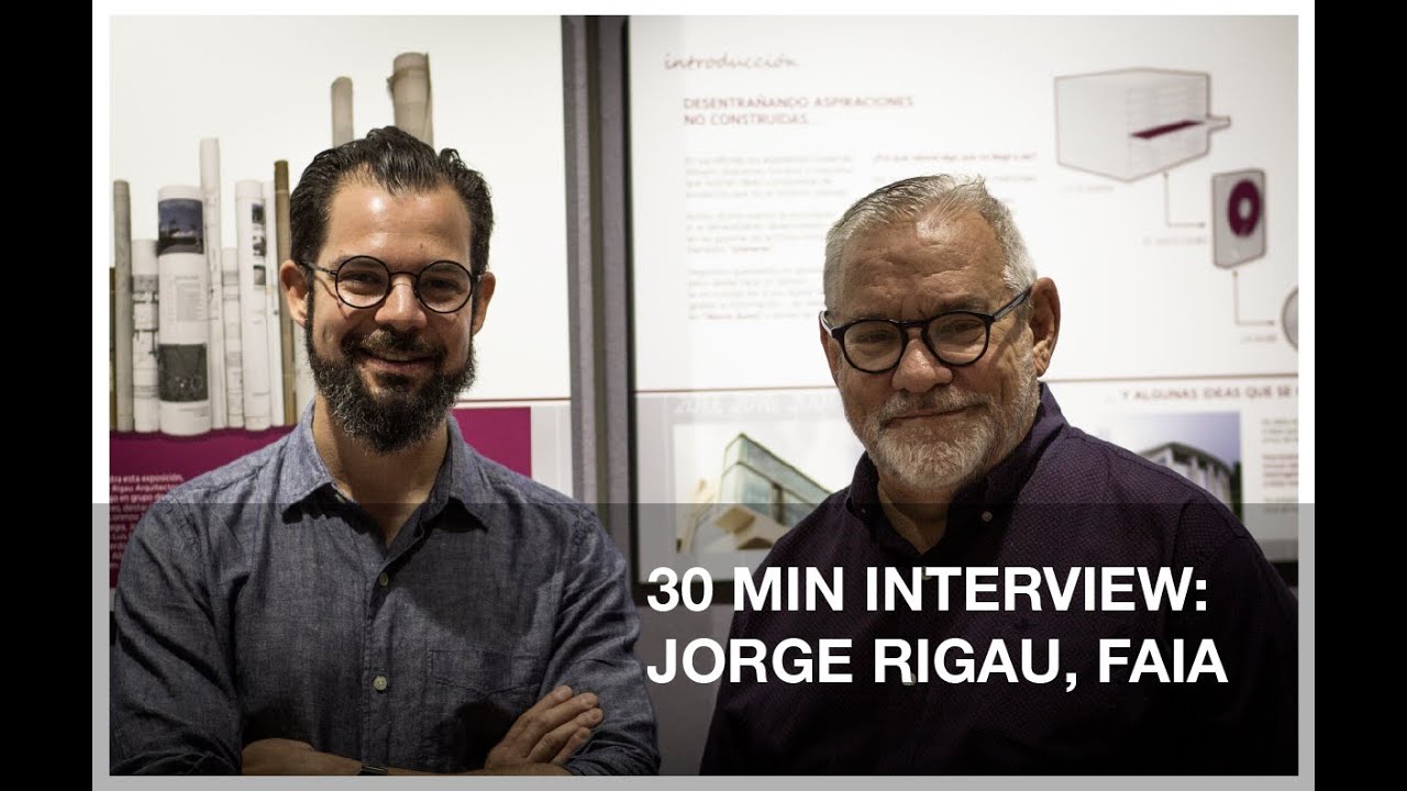 JORGE RIGAU, FAIA - YouTube