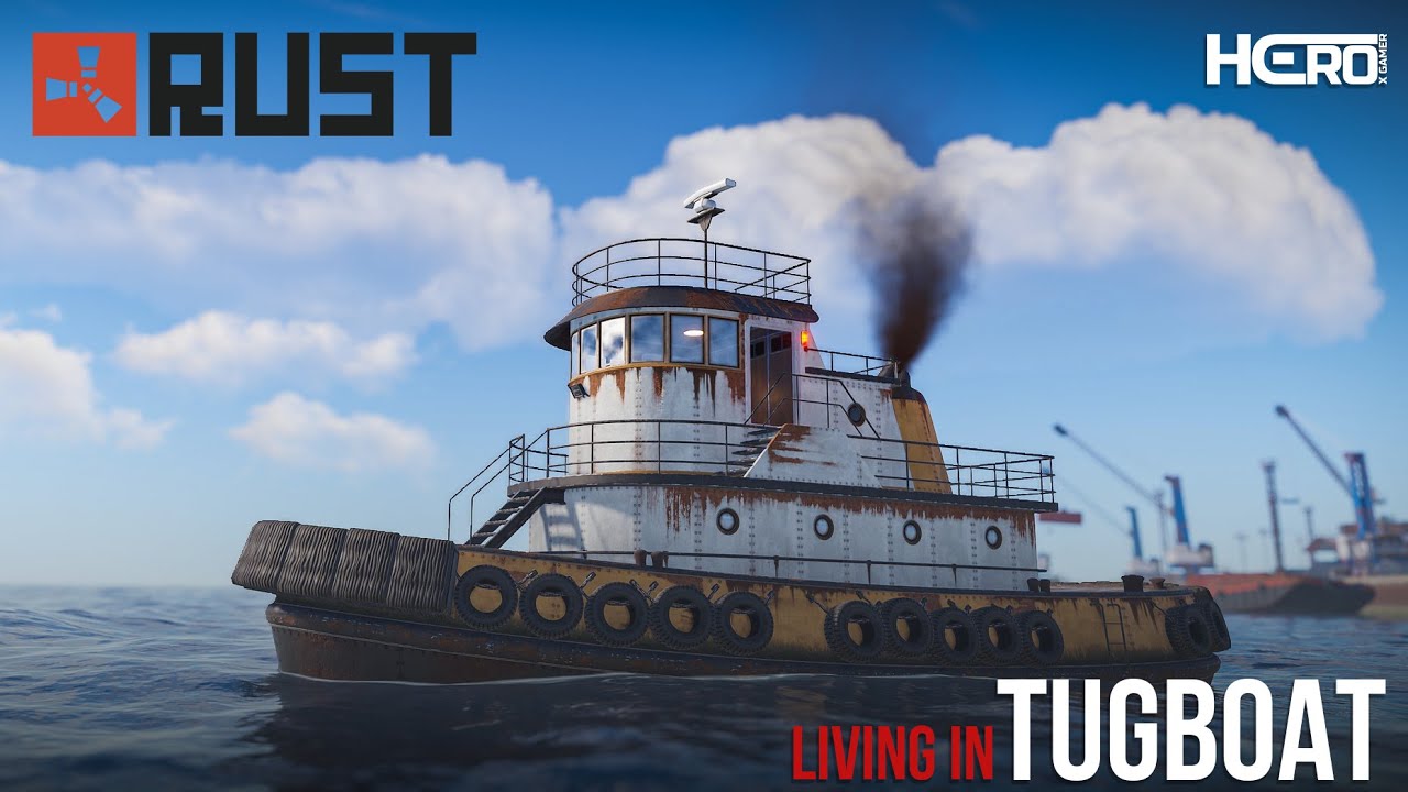 RUST : Living in a Tugboat - YouTube