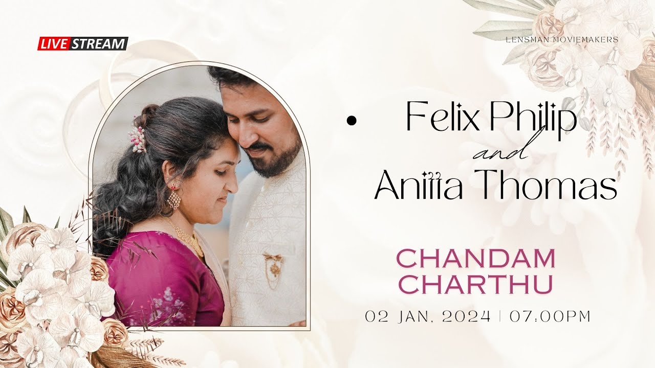 FELIX / ANITTA | CHANDAM CHARTHU CEREMONY| LENSMAN MOVIEMAKERS - YouTube