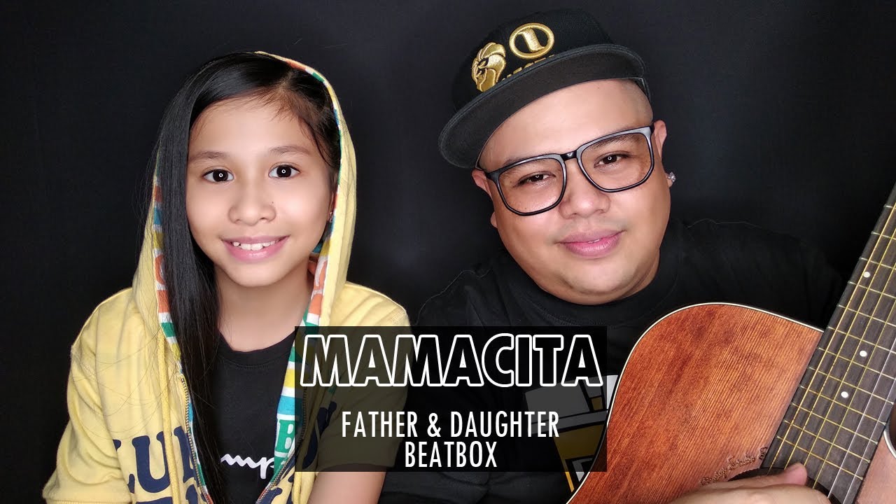 Mamacita - Father & Daughter Beatbox - YouTube