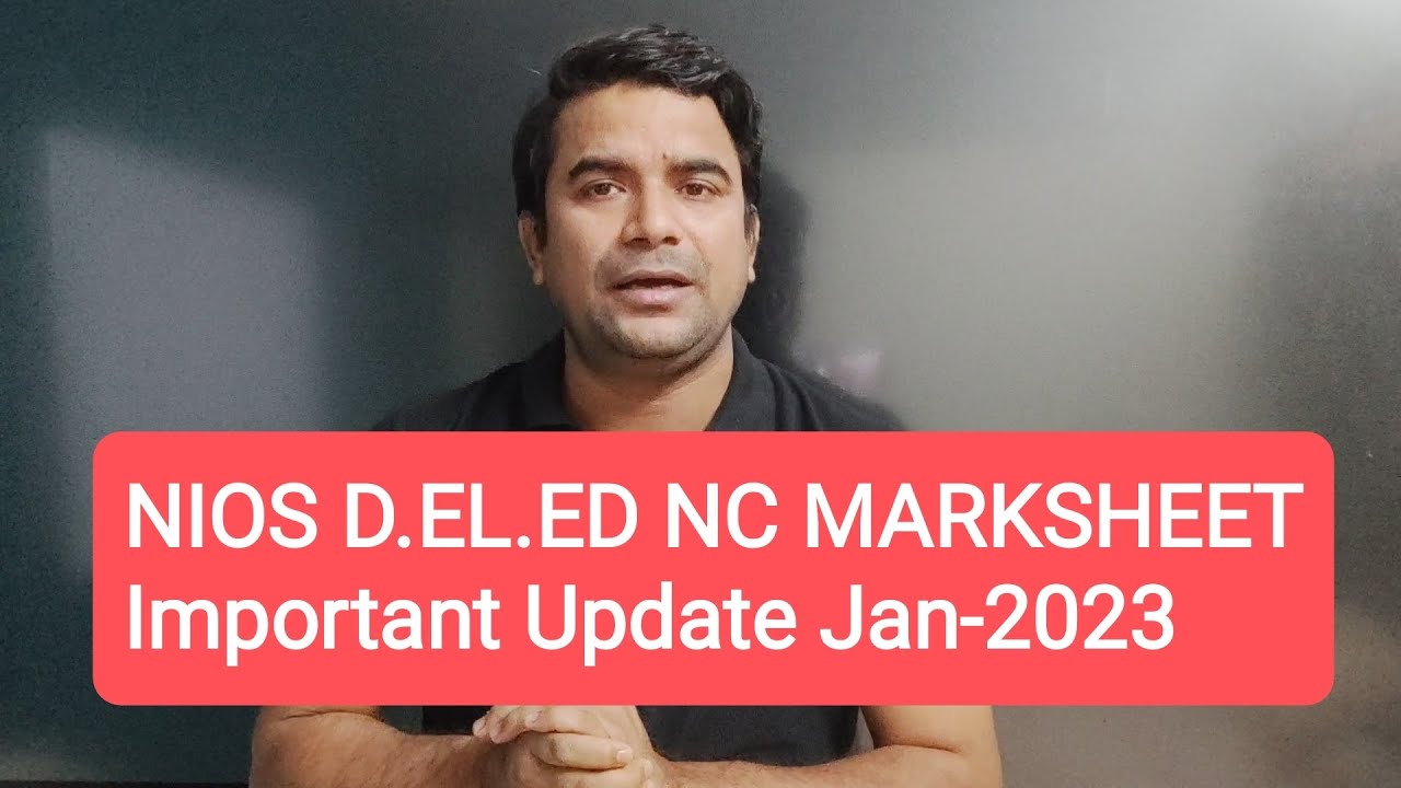 NIOS D.EL.ED NC Marksheet Latest update January 2023 - YouTube