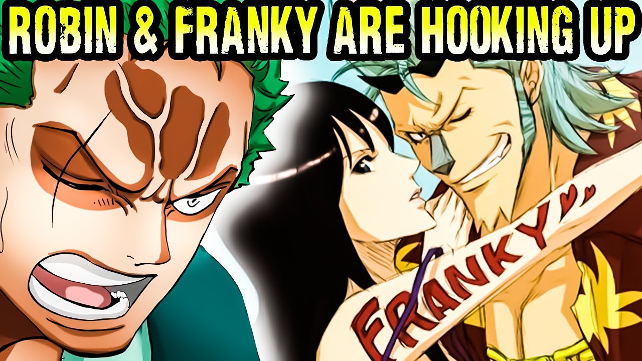 Robin And Franky Are Hooking Up Off Screen 😱 Craziestdumbest Theories One Piece Youtube