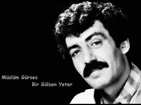 Müslüm Gürses | Bir Gülsen Yeter