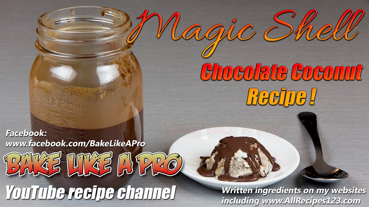 Easy Chocolate Magic Shell Recipe For Ice Cream By BakeLikeAPro - YouTube