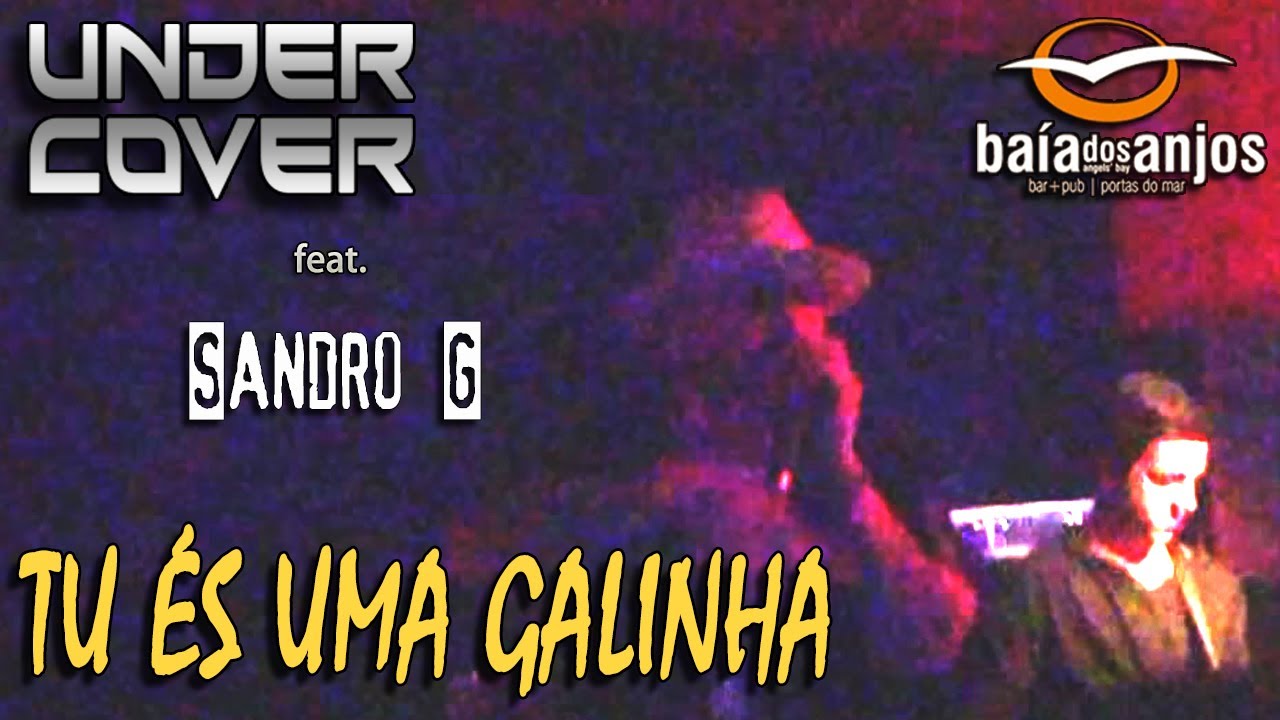 Undercover & Sandro G - Tu És Uma Galinha - YouTube
