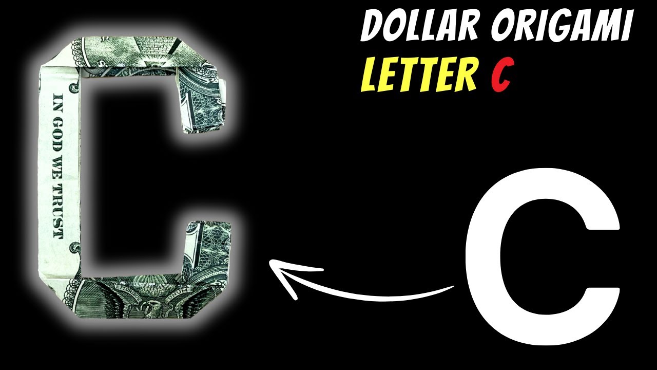 Origami Dollar Bill Alphabet Letter C: Crafting Creativity! - YouTube