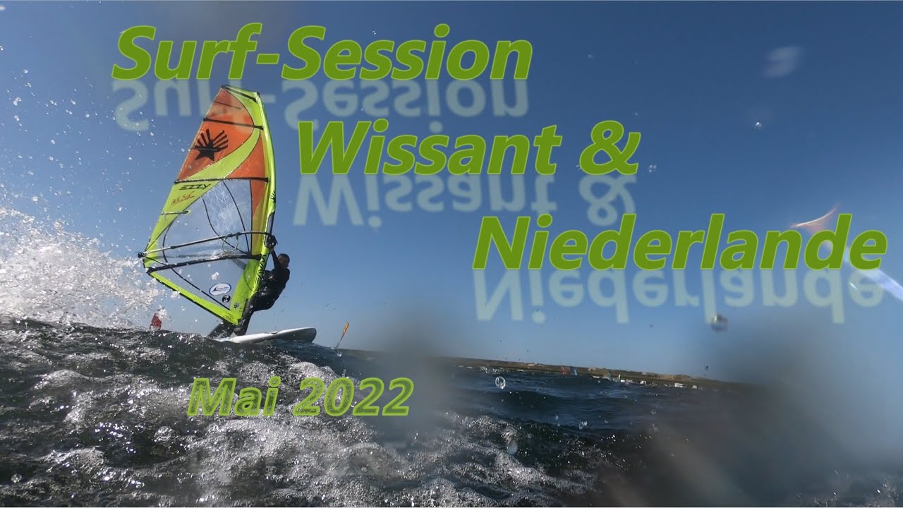 Windsurfen - Surfen in Wissant und Niederlande Grevelingenmeer Mai2022 ...