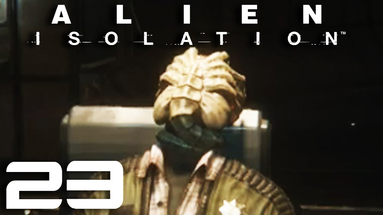 Alien: Isolation [23] - SUMMON THE TORRENS - YouTube