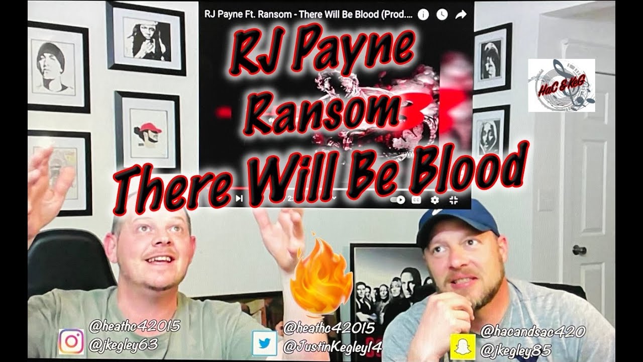 RJ PAYNE FEAT RANSOM - THERE WILL BE BLOOD | REACTION!!! - YouTube