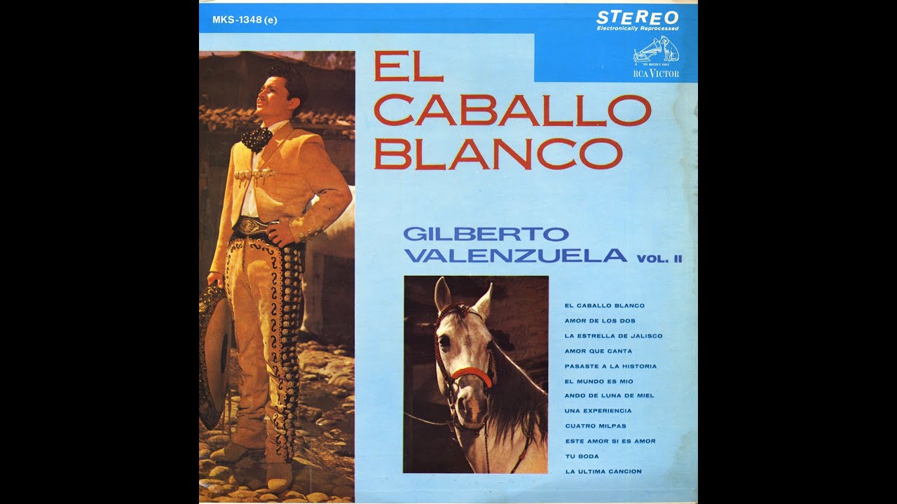 Gilberto Valenzuela - El Caballo Blanco - YouTube