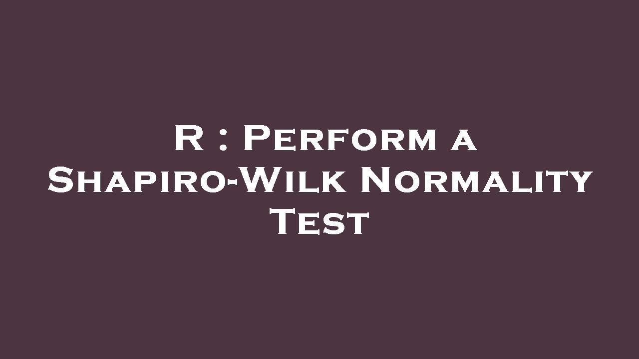 R : Perform a Shapiro-Wilk Normality Test - YouTube