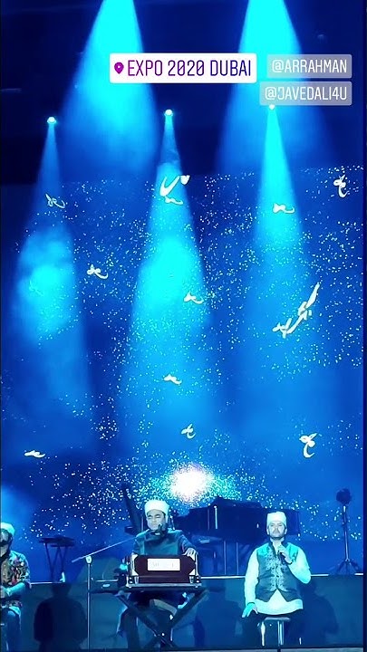 kun faya kun live By javed ali A R Rahman dubai expo 2020 part 1 - YouTube