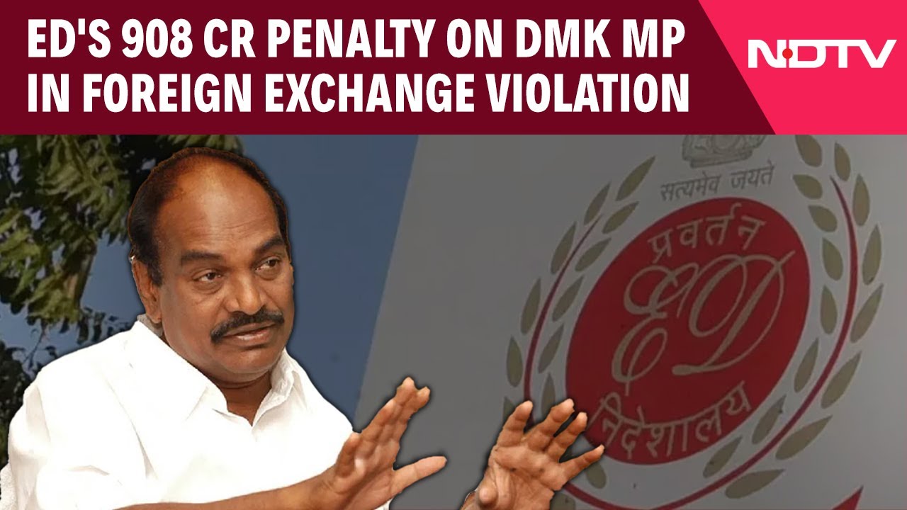 Tamil Nadu News ED s 908 Crore Penalty On DMK MP In Foreign Exchange tamil-nadu-news-ed-s-908-crore-penalty-on-dmk-mp-in-foreign-exchange